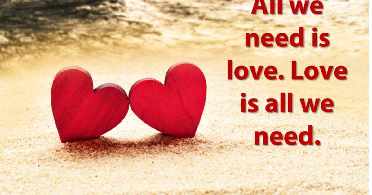 All We Need is Love