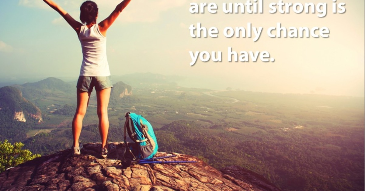 Strong Is The Only Choice