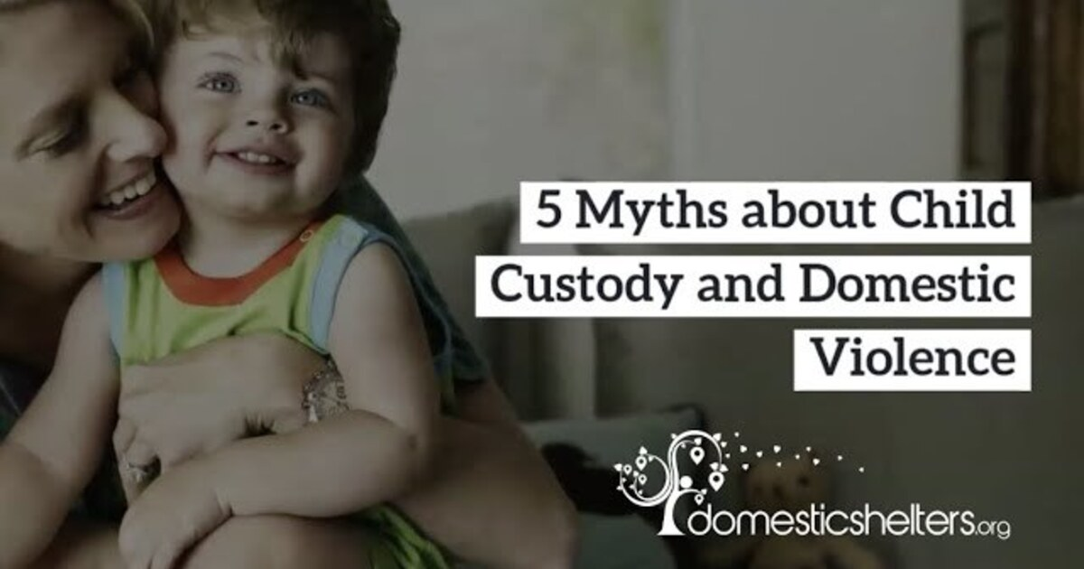 5 Myths about Child Custody and Domestic Violence